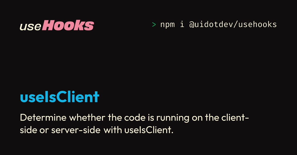 useIsClient React Hook – useHooks